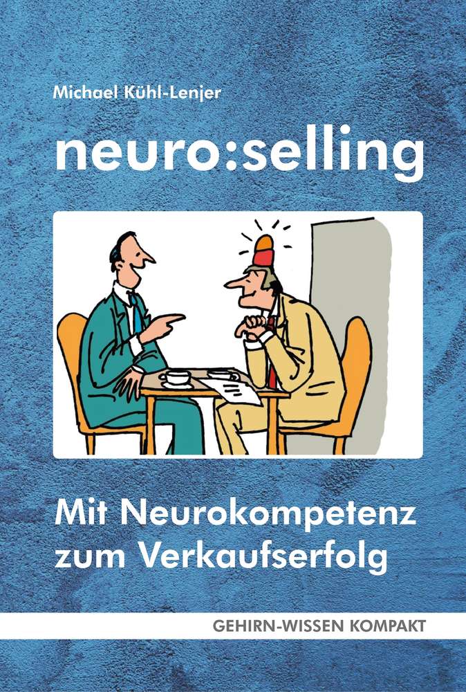 neuro:selling - Neues Taschenbuch und eBook aus der Reihe GEHIRN-WISSEN ...