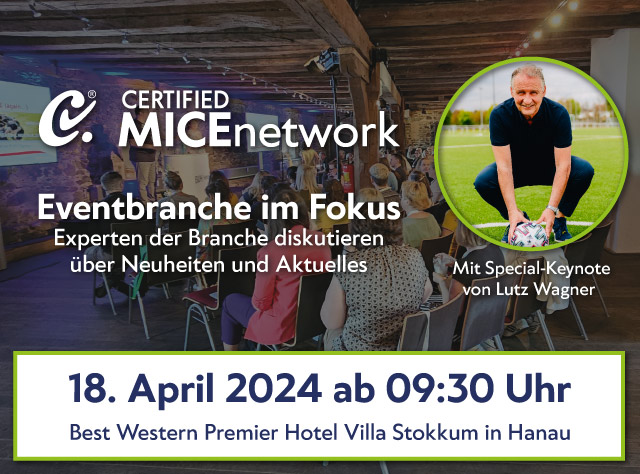 Certified MICE network – ein Top Event mit Branchengrößen, Certified Das Kundenzertifikat GmbH ...