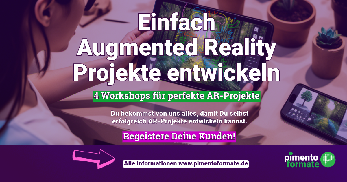 Einfach und professionell Augmented-Reality-Projekte entwickeln, pimento formate GmbH, Story ...